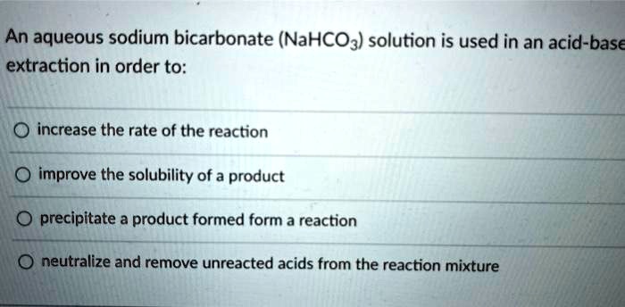 SOLVED:An aqueous sodium bicarbonate (NaHCO3) solution is used in an ...