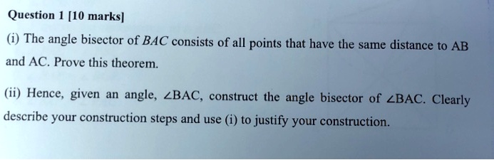 SOLVED: Question [10 marks]: The angle bisector of âˆ BAC consists of all points that have the ...