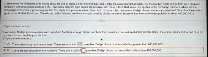 current rules for telephone area codes allow the use of digits 2 9 for the first digit and 0 9 ...
