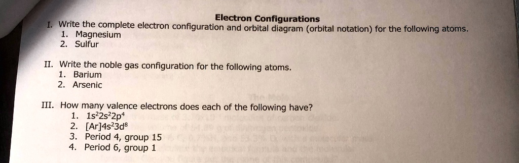 SOLVED: Text: Electron Configurations Write the complete electron configuration and orbital ...