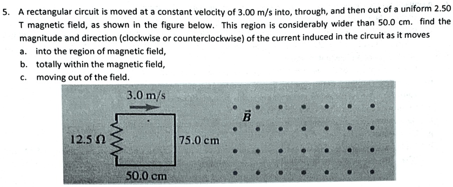 5. A rectangular circuit is moved at a constant velocity of 3.00 m/s ...