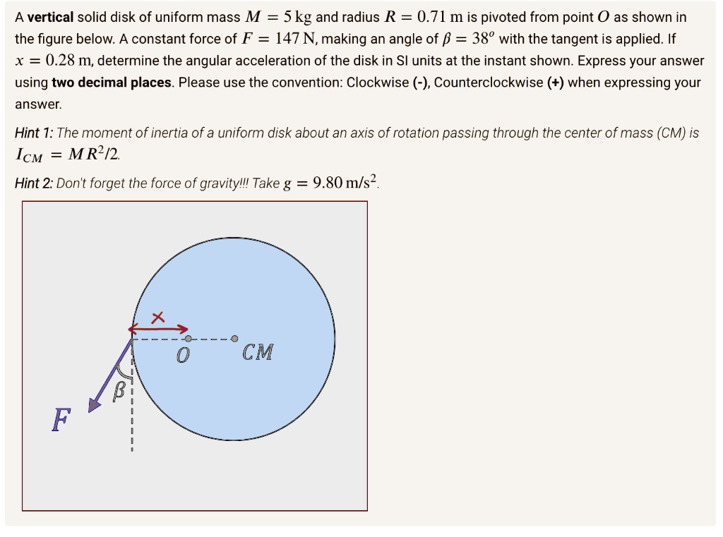 SOLVED: A vertical solid disk of uniform mass M = 5 kg and radius R = 0.71 m is pivoted from ...