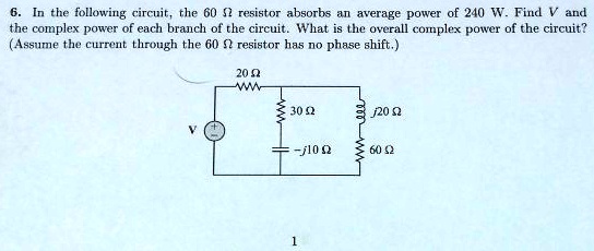 6. In the following circuit, the 60 Ω resistor absorbs an average power ...
