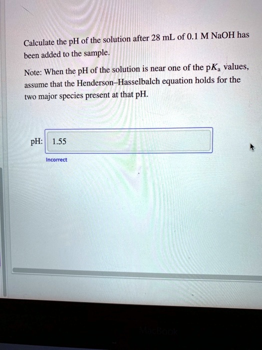 SOLVED: Calculate the pH of the solution after 28 mL of 0.1 M NaOH has ...