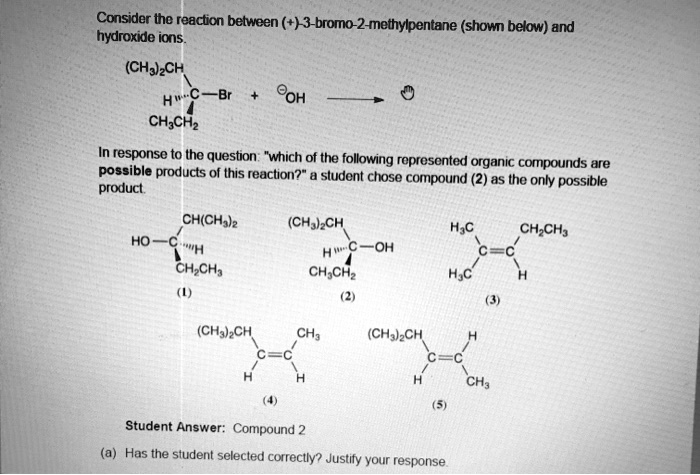 Consider the reaction between (+)-3-bromo-2-methylpentane (shown below) and hydroxide ions. (CH3 ...