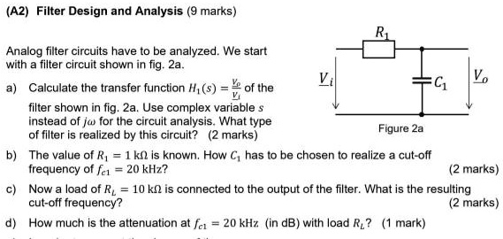 (A2) Filter Design and Analysis (9 marks) Analog filter circuits have ...