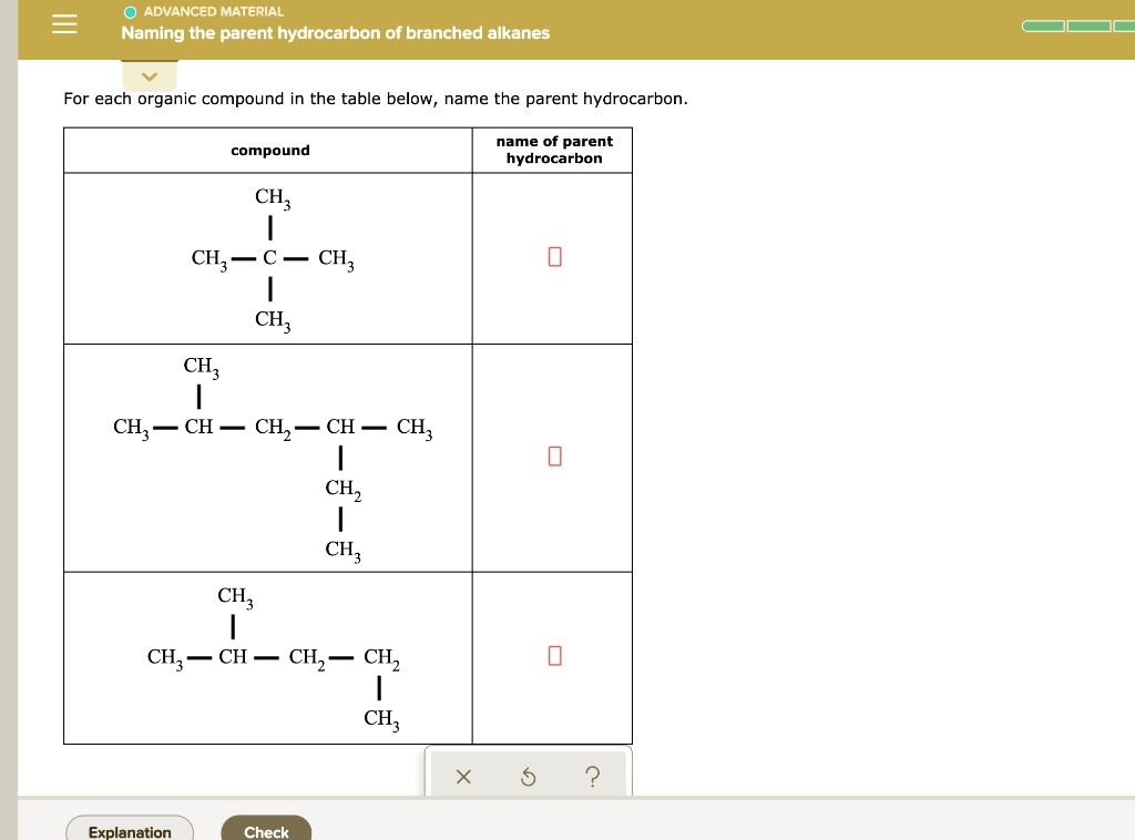 SOLVED: ADVANCED MATERIAL Naming the parent hydrocarbon of branched ...