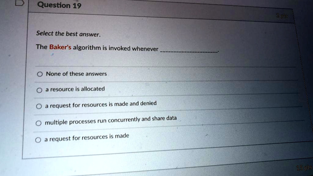 SOLVED: Select the best answer. The Baker's algorithm is invoked whenever O None of these ...