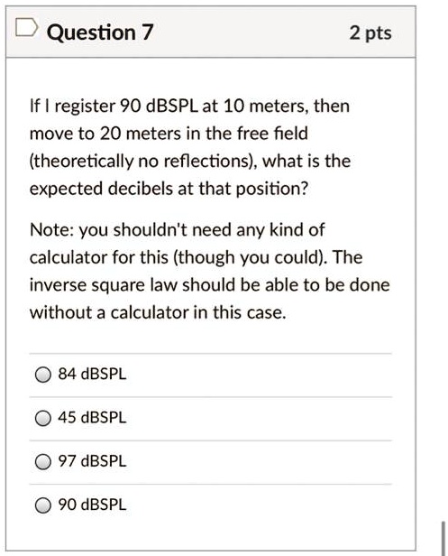 SOLVED: If I register 90 dBSPL at 10 meters, then move to 20 meters in ...