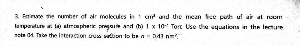 Estimate the number of air molecules in 1 cmÂ³ and the mean free path ...