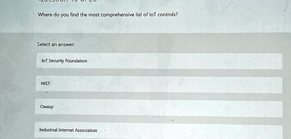 Where do you find the most comprehensive list of IoT controls? Select ...