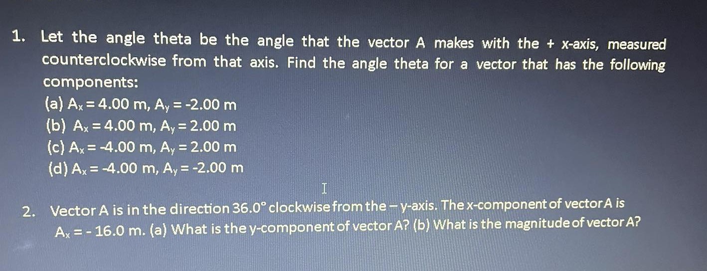 [GET ANSWER] 1. Let the angle theta be the angle that the vector A ...