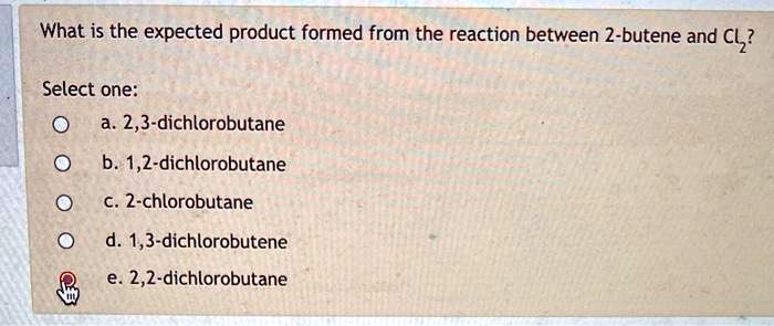 Solved What Is The Expected Product Formed From The Reaction Between 2