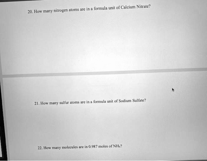SOLVED:atoms are in a formula unit of Calcium Nitrate? 20. How many ...
