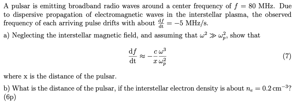 SOLVED: A pulsar is emitting broadband radio waves around a center ...