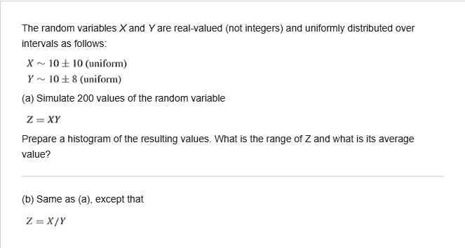 The random variables X and Y are real-valued (not integers) and uniformly distributed over ...