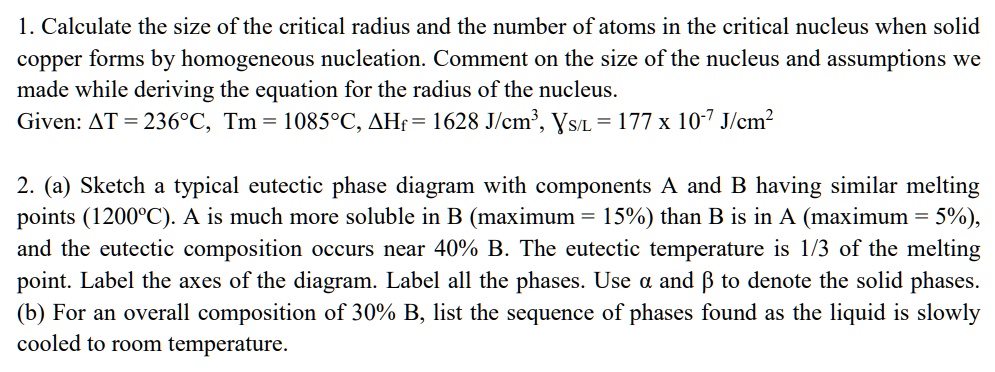 SOLVED: 1. Calculate the size of the critical radius and the number of ...