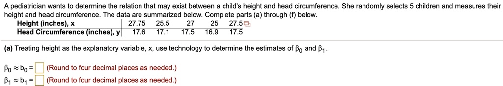 pediatrician wants to determine the relation that may exist between childs height and head ...