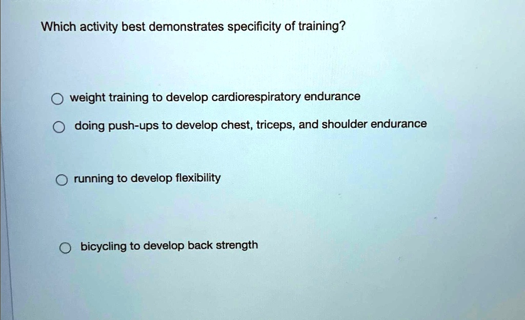 Which activity best demonstrates specificity of training? weight ...