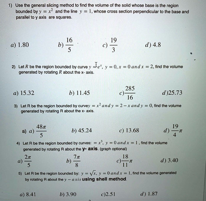 SOLVED: Use the general slicing method to find the volume of the solid whose base is the region ...