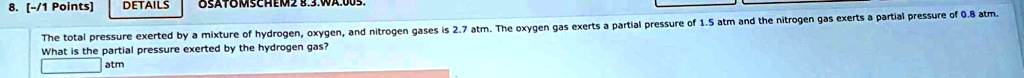 SOLVED: The total pressure exerted by a mixture of hydrogen, oxygen, and nitrogen gases is 2.7 ...