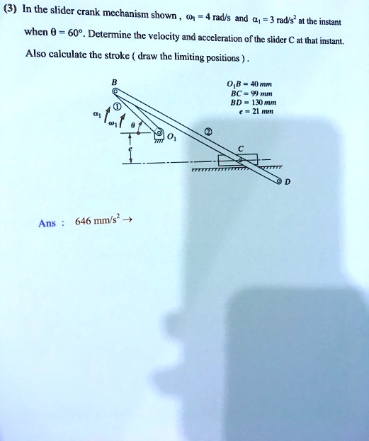 SOLVED: In the slider crank mechanism shown, Ï‰1 = 4 rad/s and Ï‰2 = 3 ...