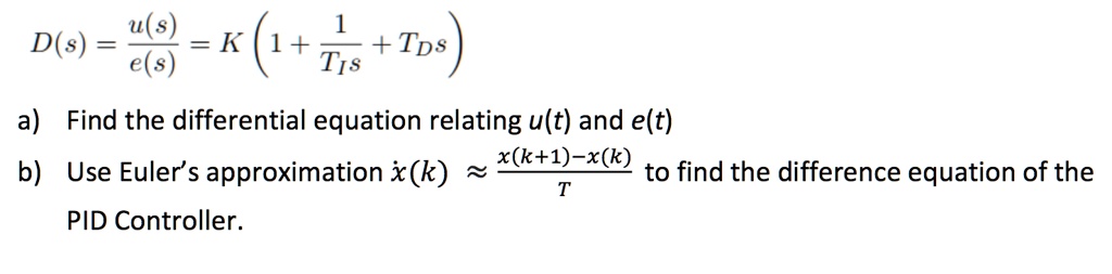 SOLVED: The continuous transfer function for a PID controller is given ...