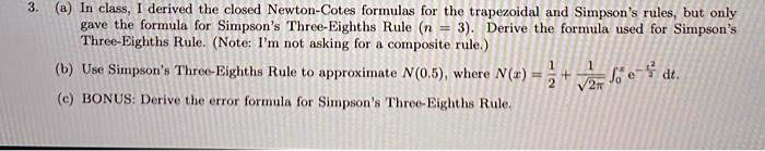 3. (a) In class, I derived the closed Newton-Cotes formulas for the ...