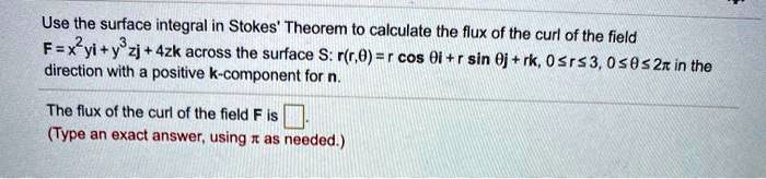 Solved Use The Surface Integral In Stokes Theorem To Calculate The Flux Of The Curl Of The