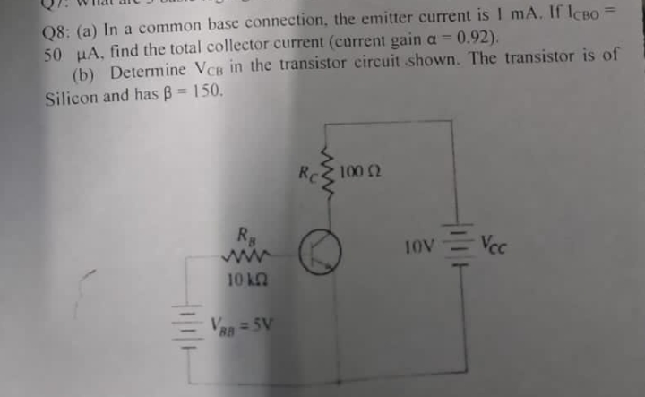 Q8: (a) In a common base connection, the emitter current is I mA. If ...