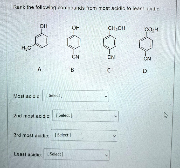 SOLVED: Rank the following compounds from most acidic to least acidic ... SOLVED: Rank the following compounds from most acidic to least acidic ...