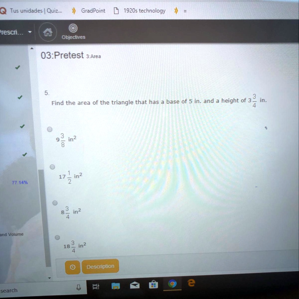 find the area of the triangle that has a base of 5in d a height of 3 34 q tus unidades quiz ...