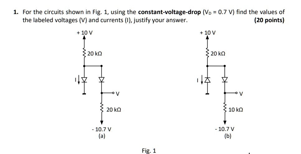 1. For the circuits shown in Fig. 1, using the constant-voltage-drop (VD = 0.7 V) find the ...