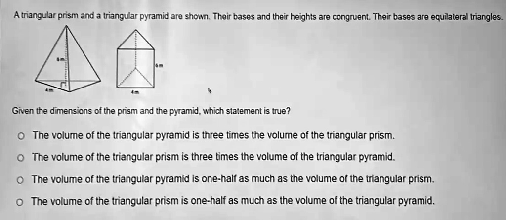 A triangular prism and a triangular pyramid are shown. Their bases and ...