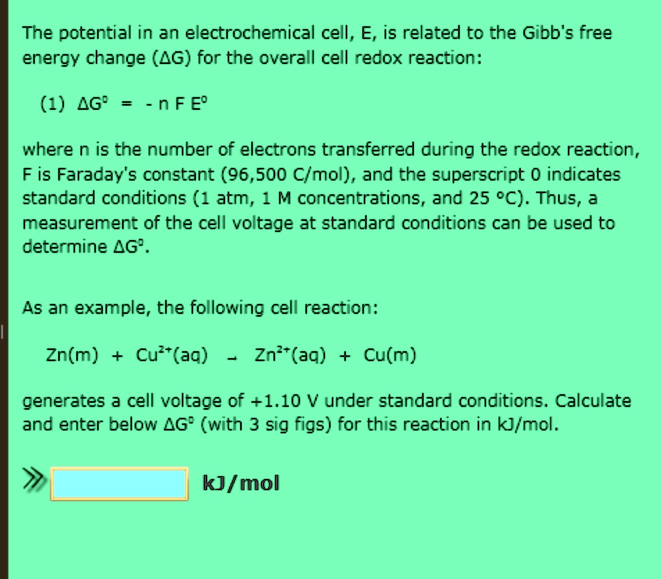 The potential in an electrochemical cell, E, is related to the Gibb's ...