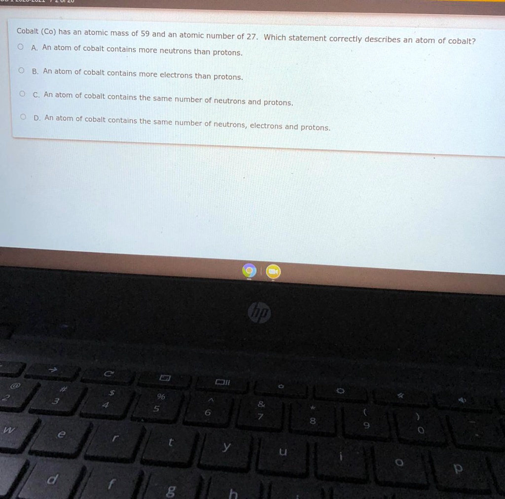 Cobalt (Co) has an atomic mass of 59 and an atomic number of 27. Which ...