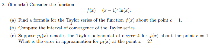 SOLVED: 2. ( 6 marks) Consider the function f(x)=(x-1)^2ln (x) . (a ...
