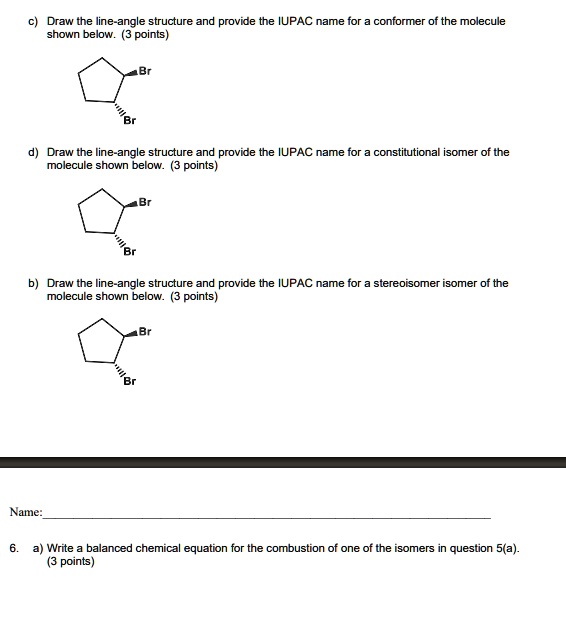 SOLVED: Draw the line-angle structure and provide the IUPAC name for ...