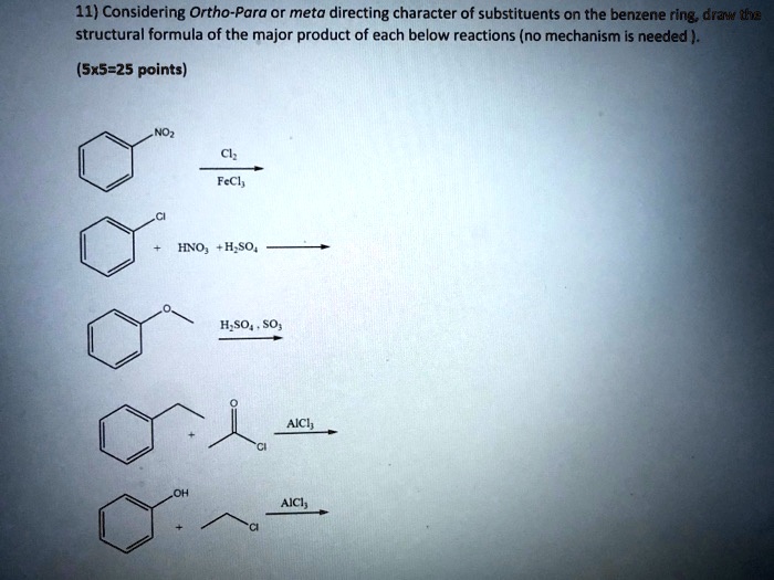 11) Considering Ortho-Para or meta directing character of substituents ...