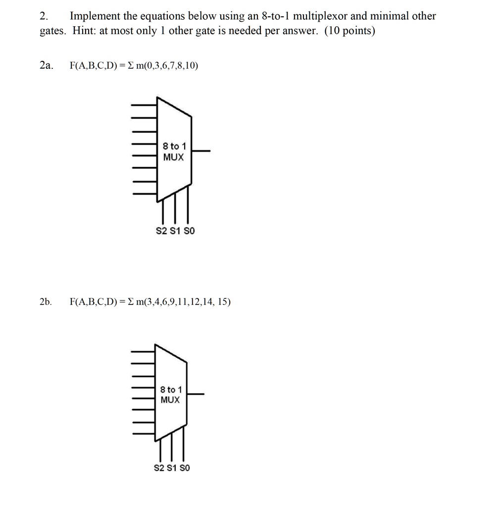 2 Implement The Equations Below Using An 8 To L Multiplexor And Minimal Other Gates Hint At Most 