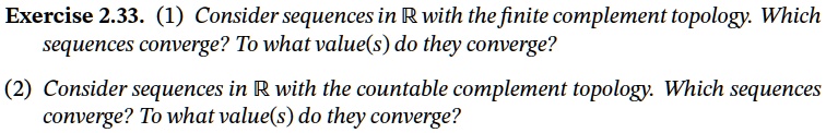 SOLVED: Exercise 2.33. (1) Consider sequences in R with the finite ... SOLVED: Exercise 2.33. (1) Consider sequences in R with the finite ...