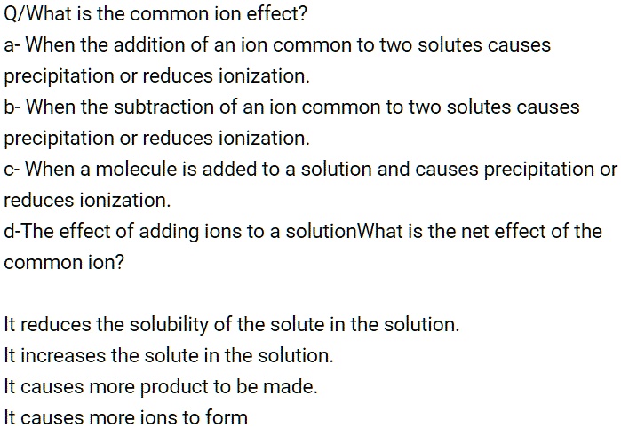 Qwhat is the common ion effect a when the addition of an ion...