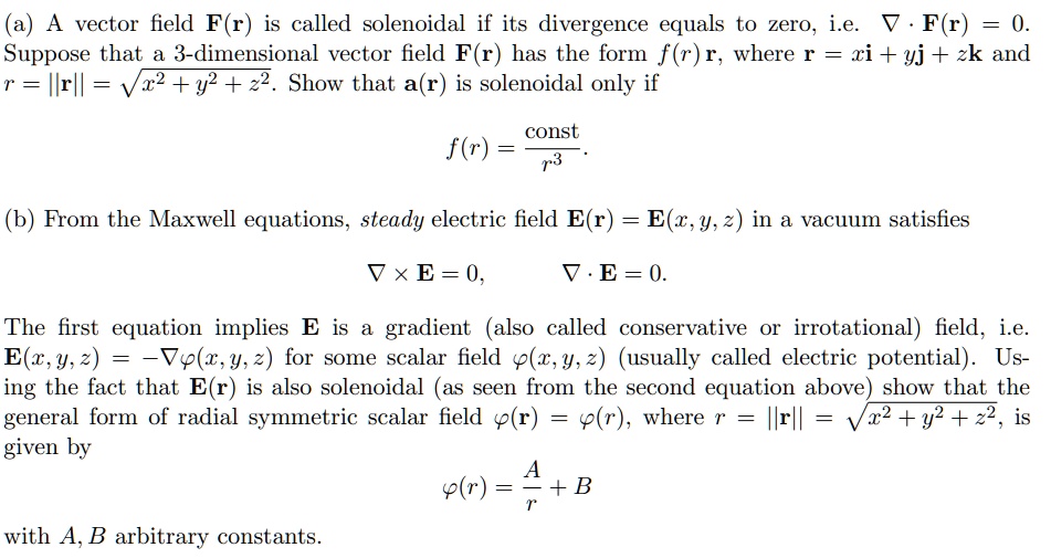 SOLVED: a) A vector field F(r) is called solenoidal if its divergence equals zero, i.e. âˆ‡ Â· F ...