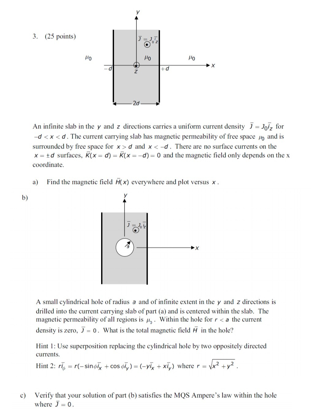 3. (25 points ) An infinite slab in the y and z directions carries a ...