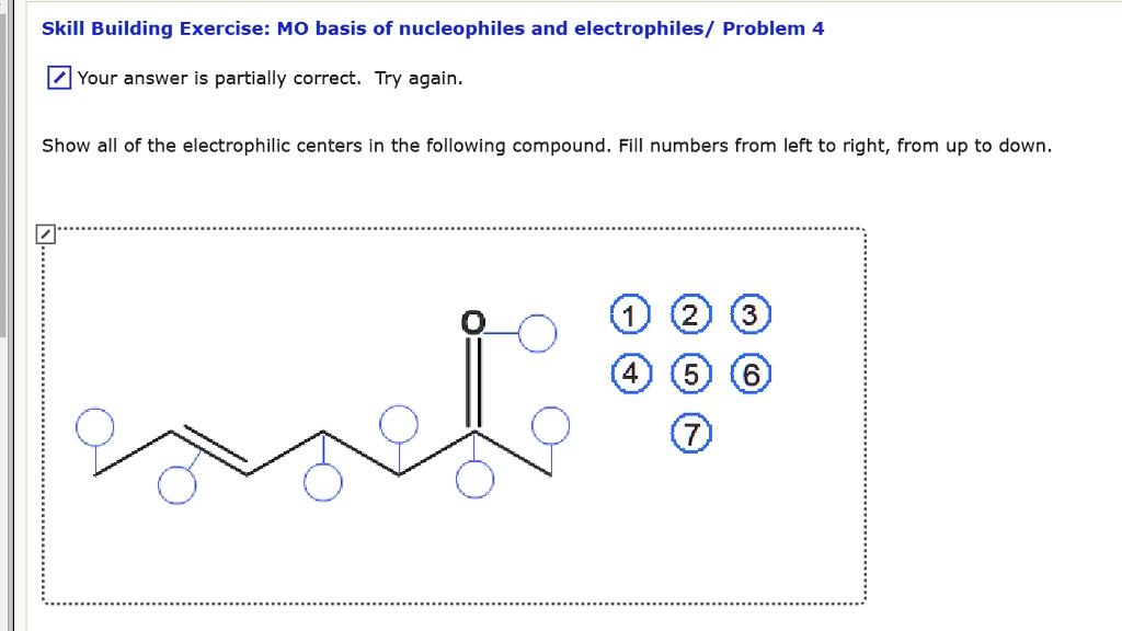 SOLVED: 'Show all of the electrophilic centers in the following compound. Fill numbers from left ...