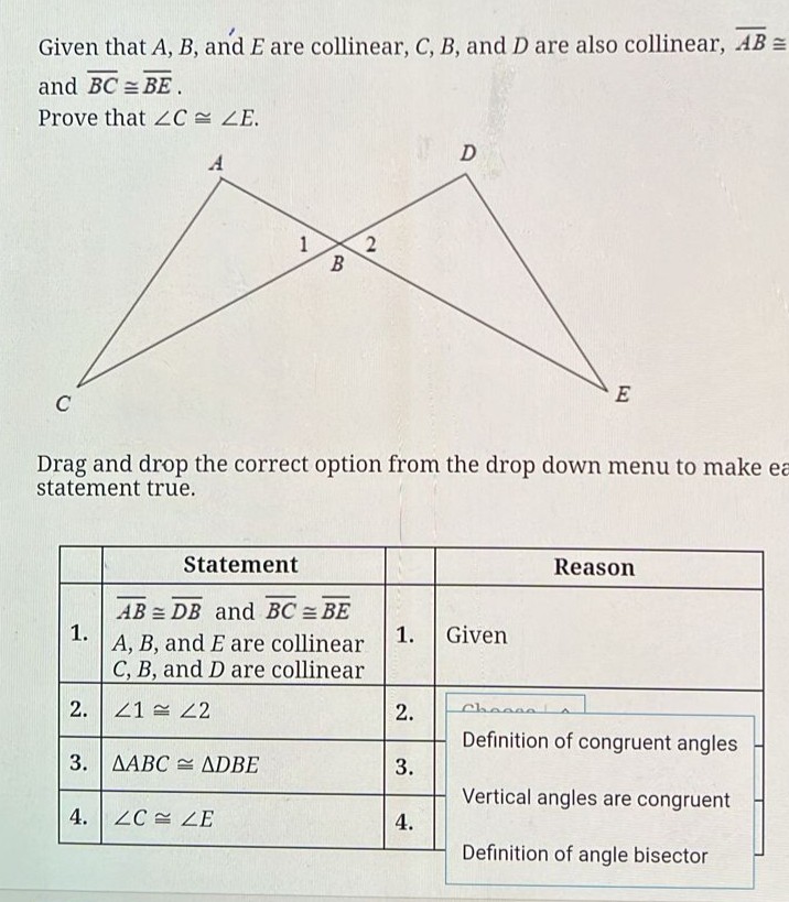 Given that A, B, and E are collinear, C, B, and D are also collinear, A B≅ and B C≅B E. Prove ...