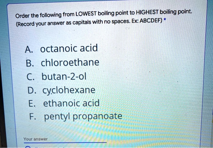 SOLVED:Order the following from LOWEST boiling point - to HIGHEST ...