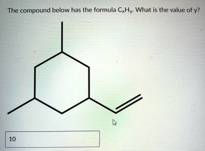 The compound below has the formula CxHy What is the v… - SolvedLib