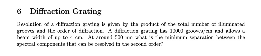 6 diffraction grating resolution of a diffraction grating is given by the product of the total ...