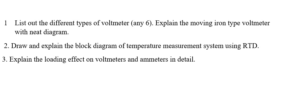 SOLVED: 1 List out the different types of voltmeter (any 6). Explain the moving iron type ...